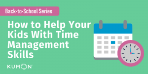 Time Management for Kids: How to Help Your Kids Excel