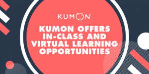 Kumon Offers In-Class and Virtual Learning Opportunities