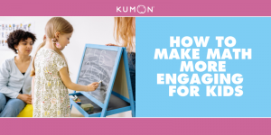 How to Make Math More Engaging For Kids - Student Resources