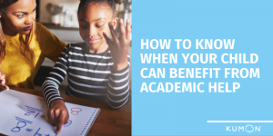 How to Know When Your Child Can Benefit From Academic Help