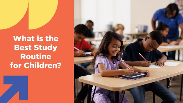 What is the Best Study Routine for Children? - Student Resources